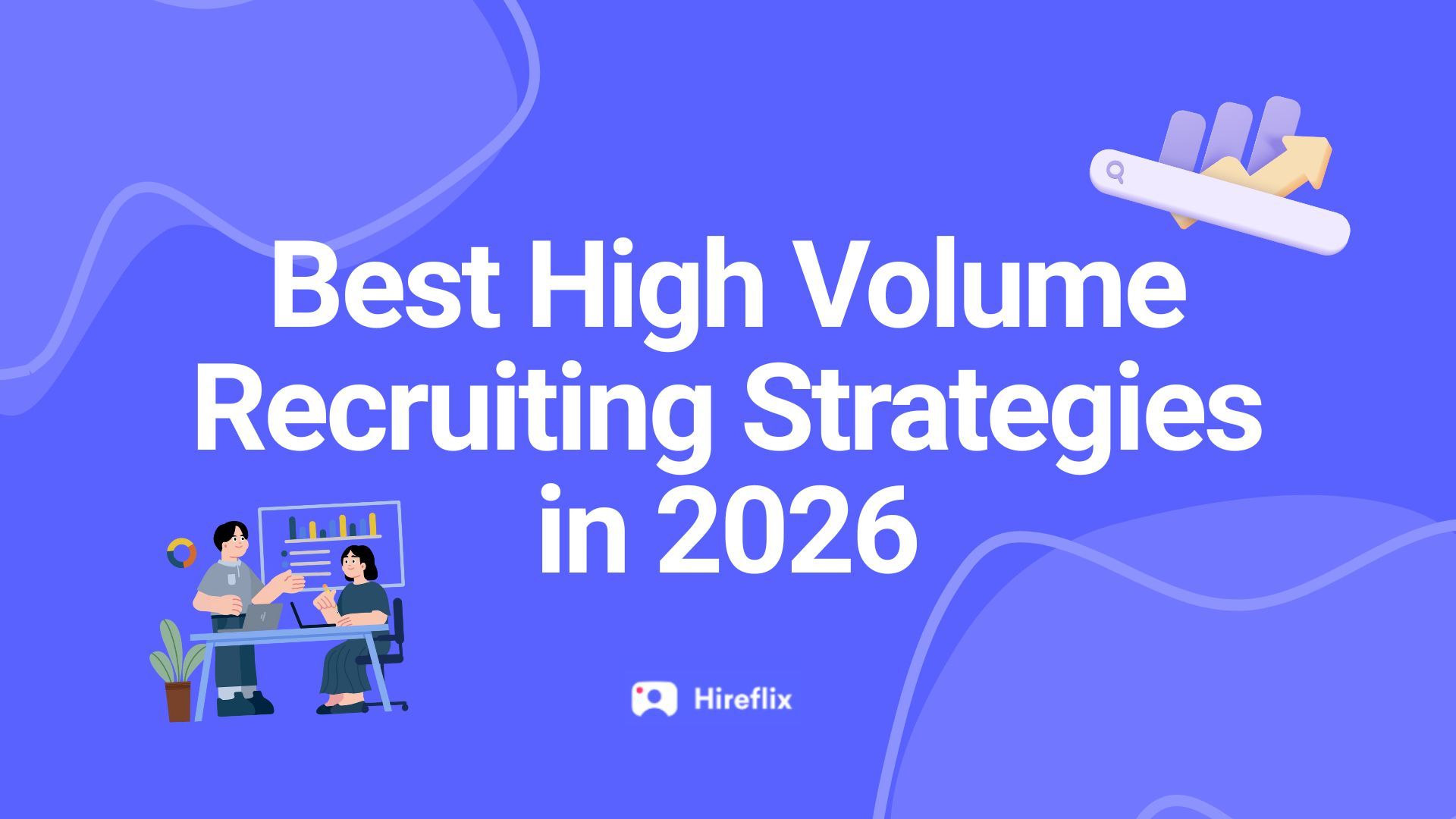 6 Proven High Volume Recruiting Strategies for 2026